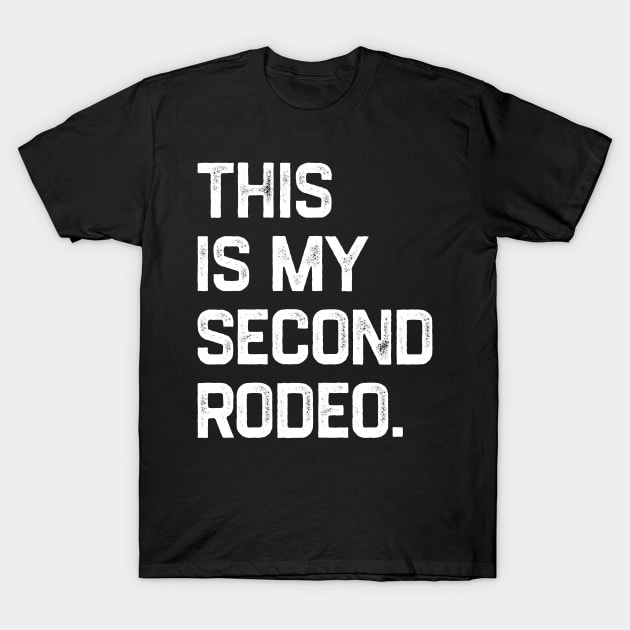 This is My Second Rodeo - This Is My Second Rodeo - T-Shirt | TeePublic